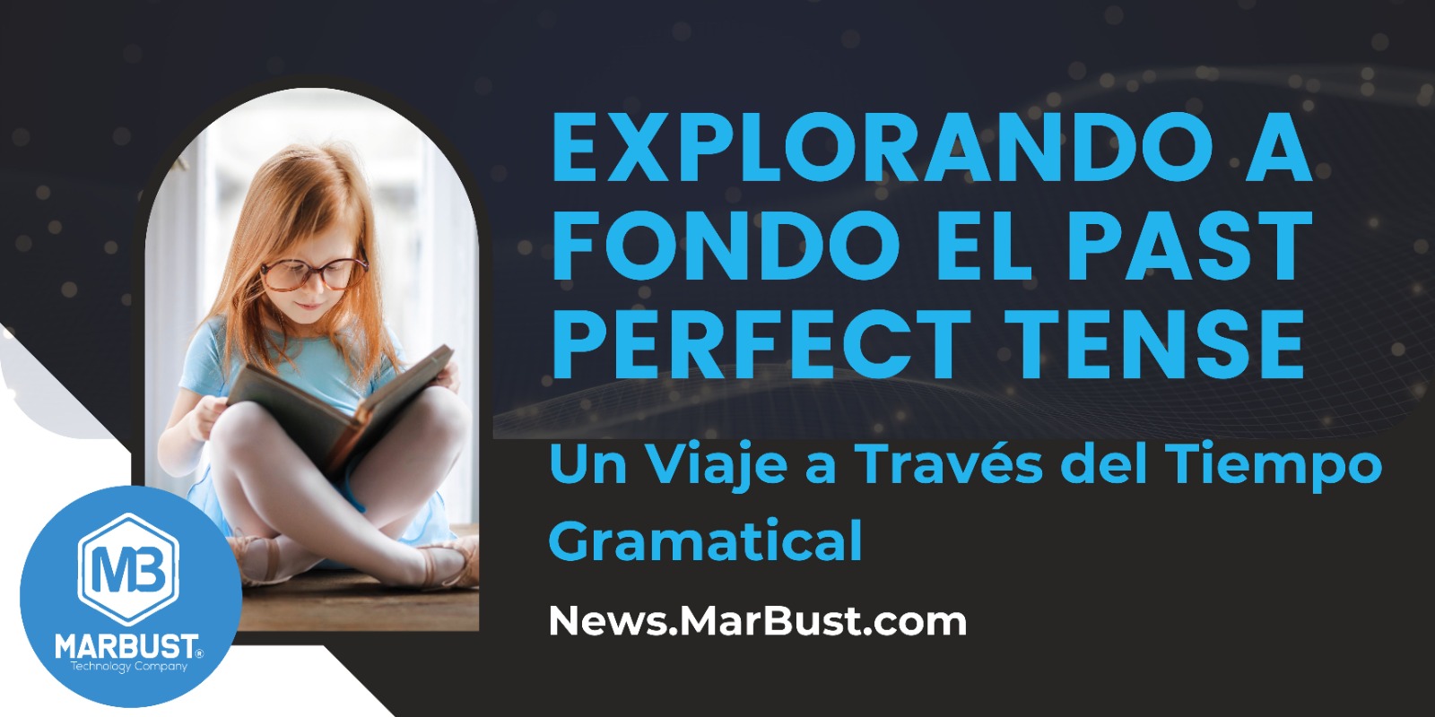 Explorando a Fondo el Past Perfect Tense: Un Viaje a Través del Tiempo ...